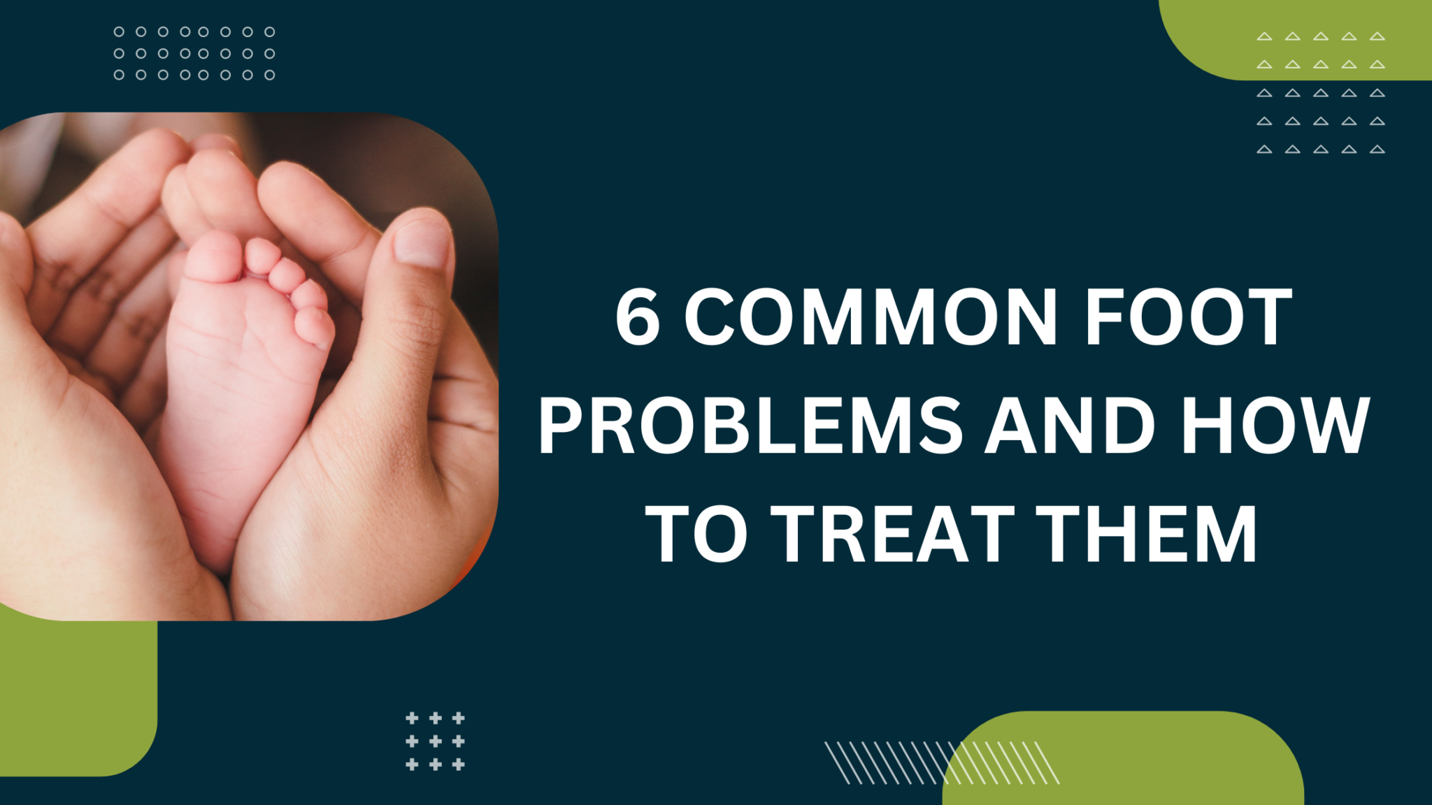 6 Common Foot Problems & How To Treat Them