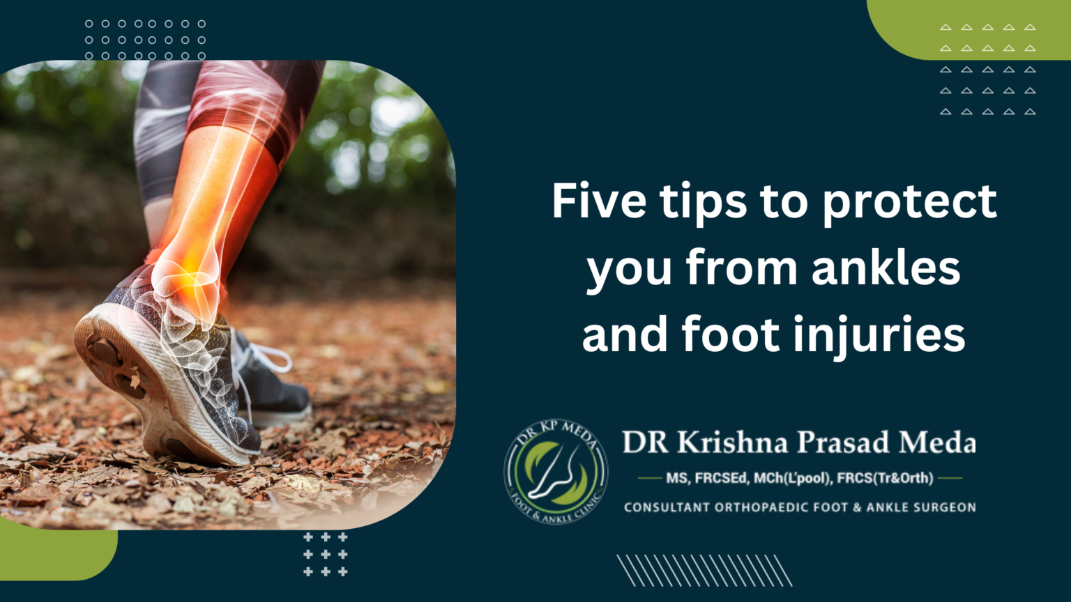 Five tips to protect you from ankles and foot injuries - Dr KP Meda